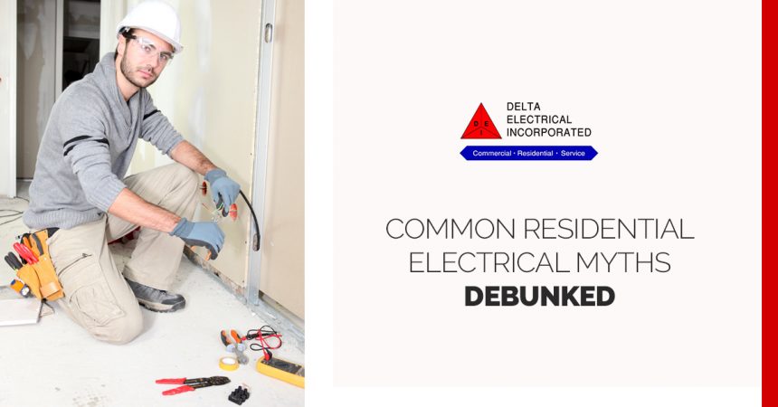 Common Residential Electrical Myths Debunked