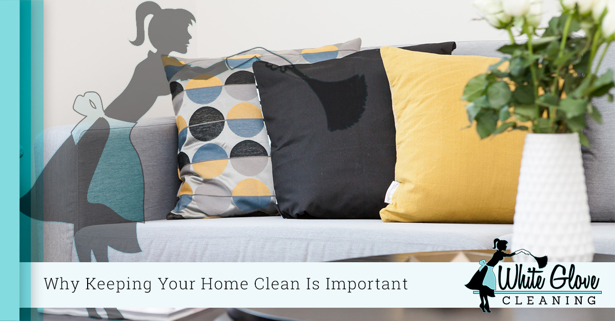 Cleaning Services Spokane Valley: Why Keeping Your Home Clean Is Important
